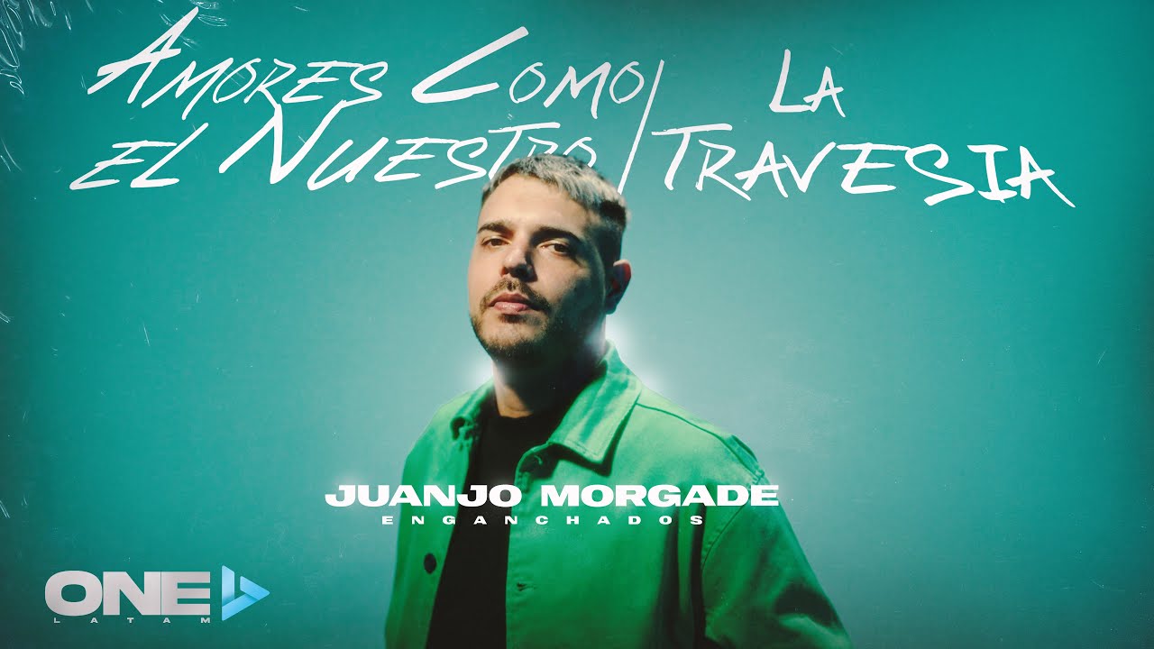 Juanjo Morgade - Amores Como el Nuestro / La Travesía (Video Oficial ...