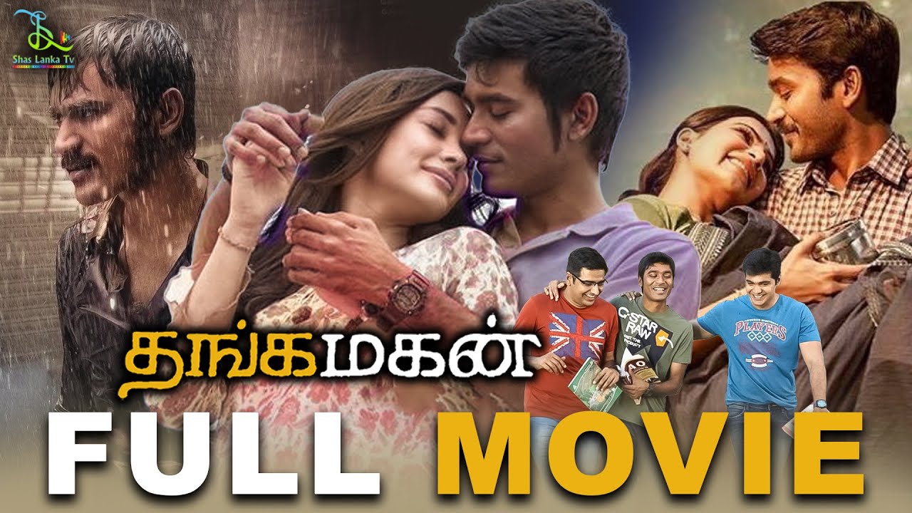 Love, Romance & Family Entertainment Movie - Thanga Magan | Dhanush | Amy | Samantha | KS ...