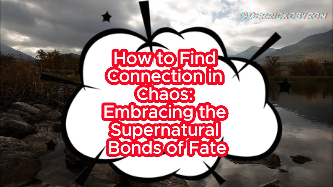 How to Find Connection in Chaos: Embracing the Supernatural Bonds of ...