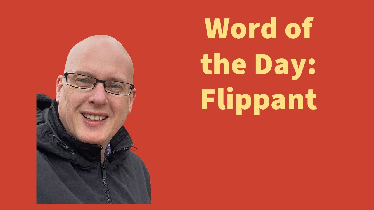 Word of the Day: Flippant - YouTube