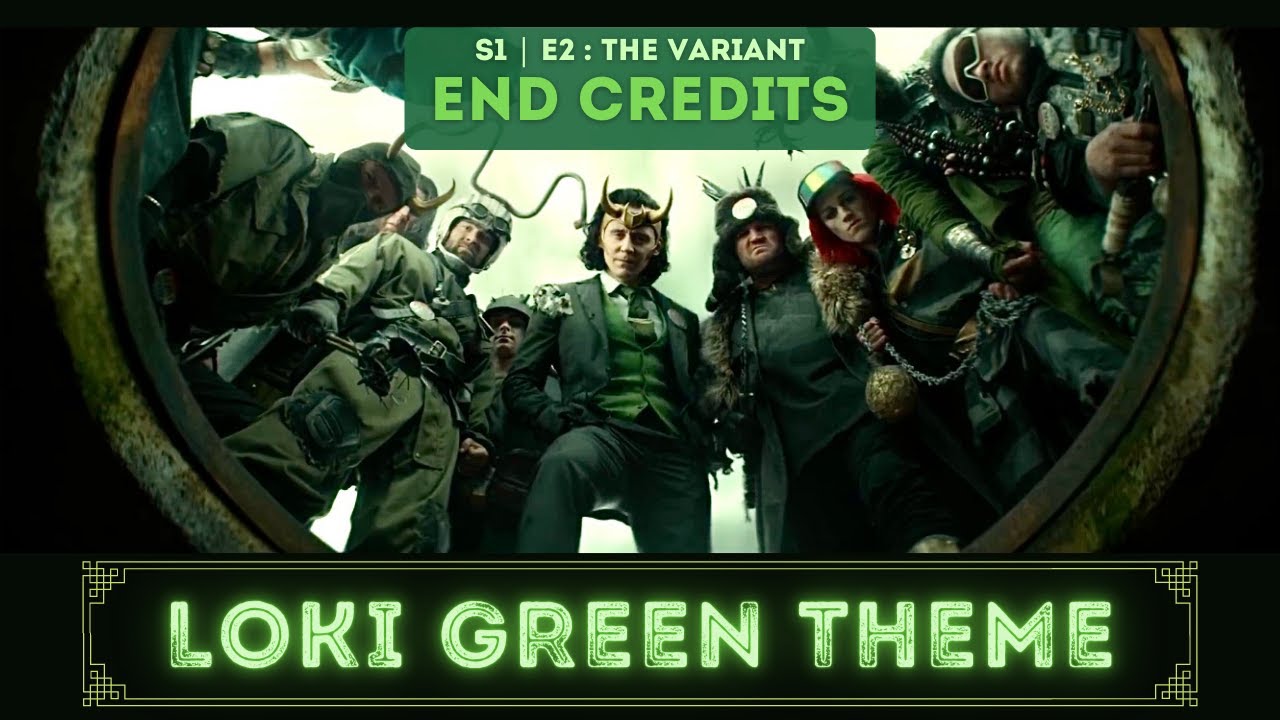 Season 1, Episode 2: "The Variant", End Credits Track — Loki Green ...