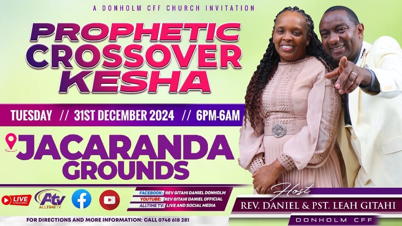 THE PROPHETIC CROSSOVER KESHA || REV. GITAHI DANIEL || JACARANDA GROUND ...
