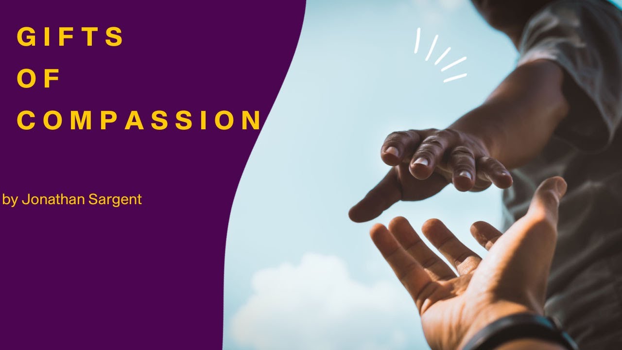 "The Gifts of Compassion" - YouTube