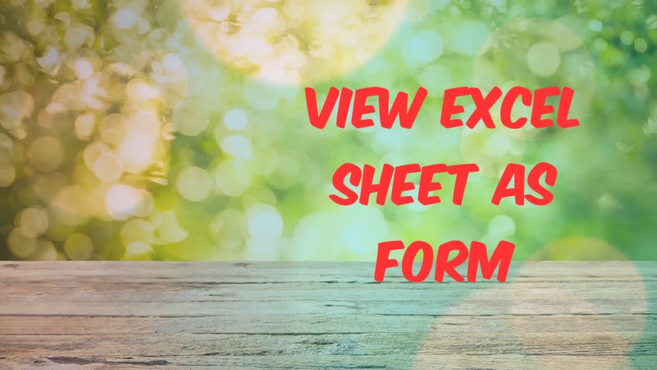 How to use Excel sheet as form (or) How to view Excel Sheet in Form ...
