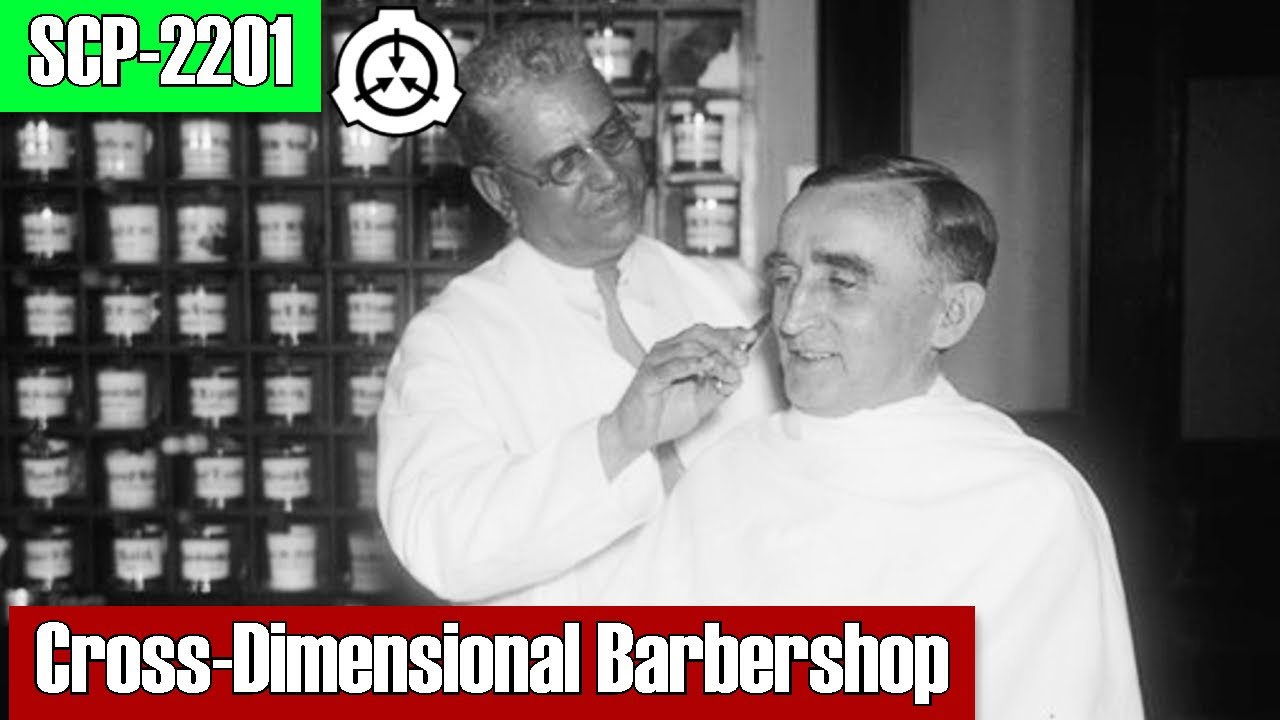 SCP-2201 Cross-Dimensional Barbershop: The Extradimensional Barbershop ...