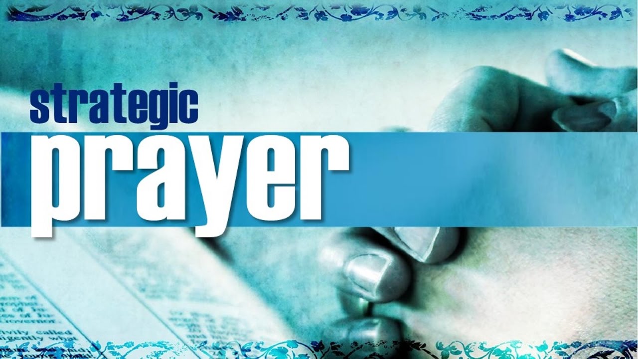 Strategic Prayer: the purpose of Prayer - YouTube