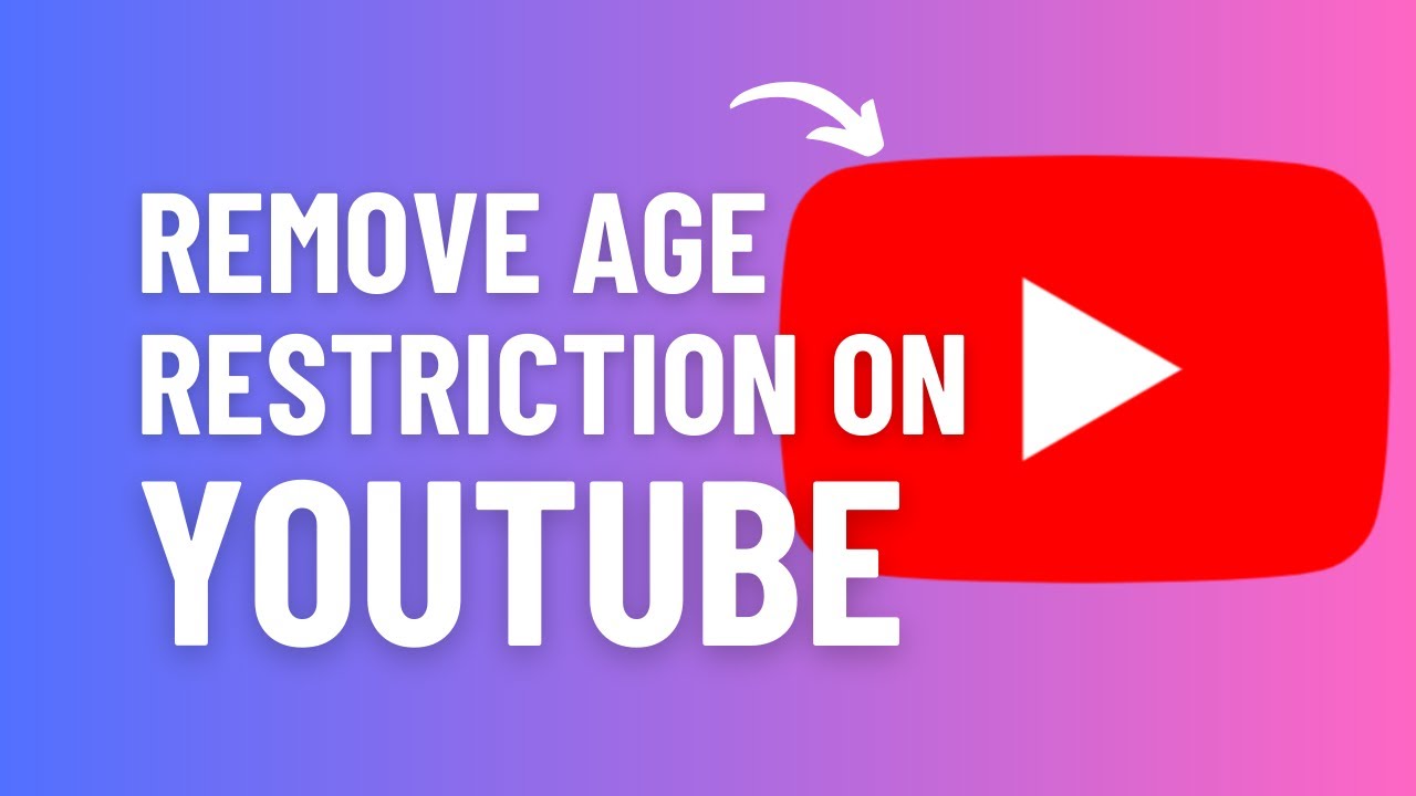 How to Remove Age Restriction On YouTube - YouTube