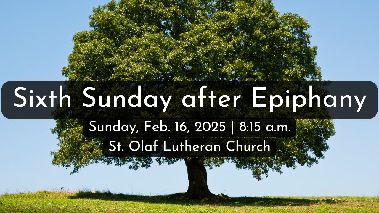 Sixth Sunday after Epiphany Worship | Sunday, Feb. 16, 2025 @ 8:15 a.m ...