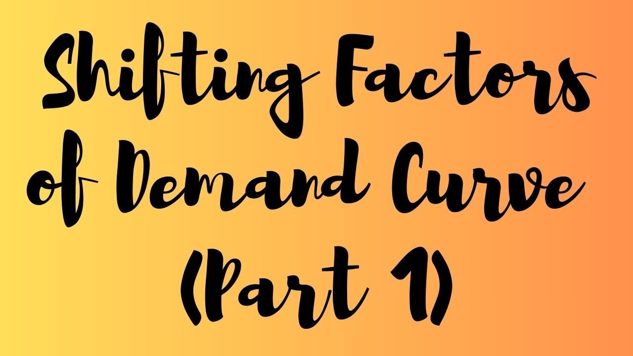 Shifting Factors of Demand Curve (Part 1)/ Fundamentals of Economics ...