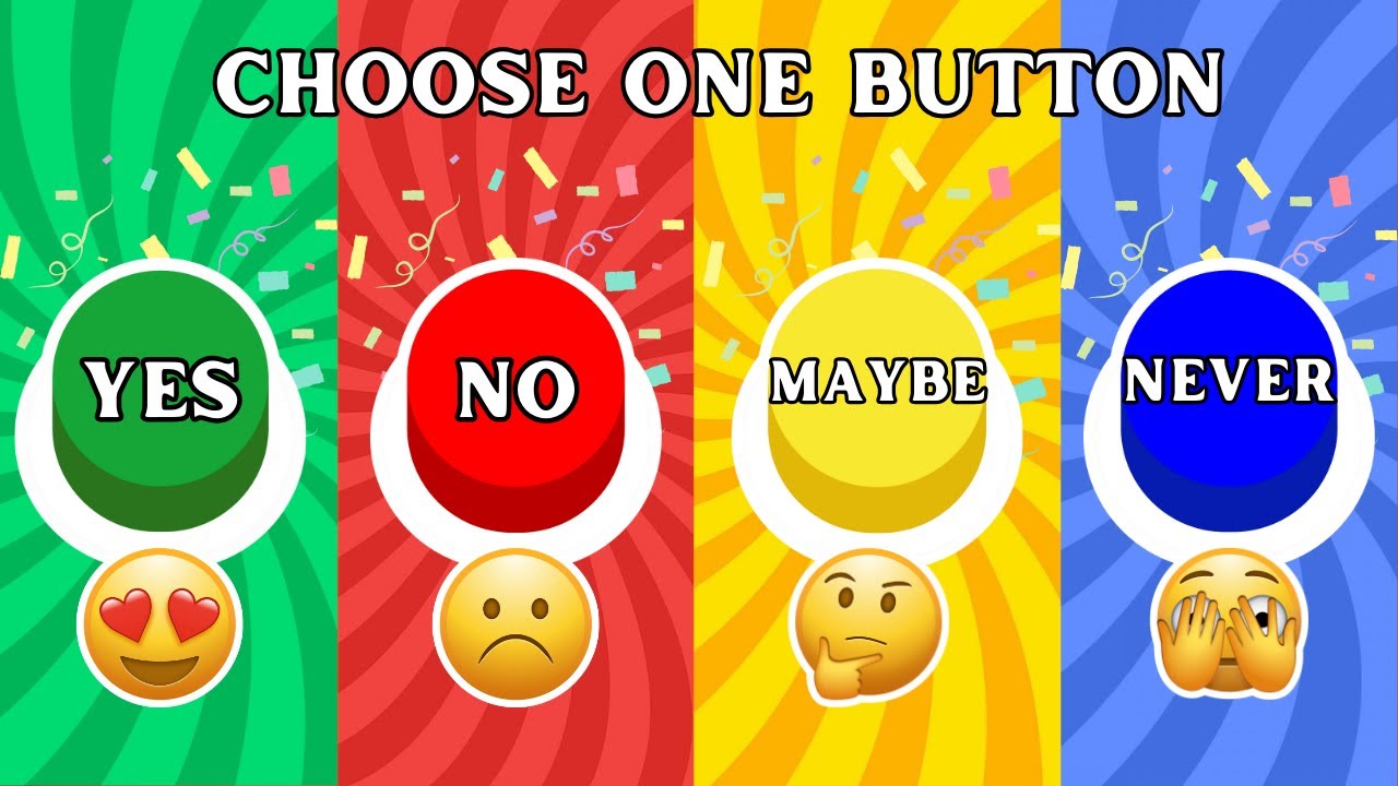 Choose One Button! YES or NO or MAYBE or NEVER Challenge - YouTube