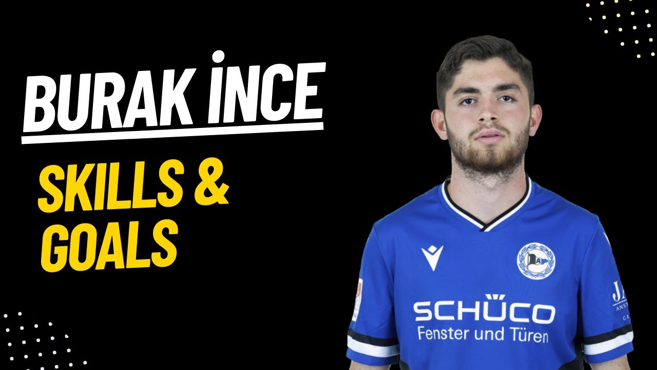 BURAK INCE - SKILLS & GOALS & ASSISTS ᴴᴰ - YouTube