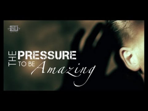 The Pressure to Be Amazing - YouTube
