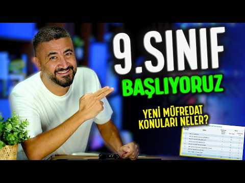 9 Sınıf Yeni Müfredat Hangi Konular Var! BAŞLIYORUZ