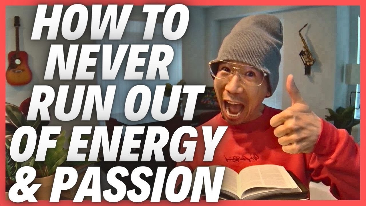 HOW TO NEVER RUN OUT OF ENERGY & PASSION - YouTube