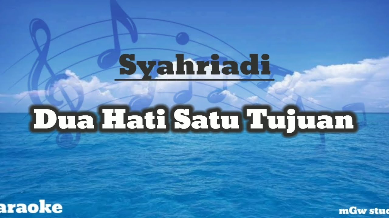 Dua Hati Satu Tujuan | Karaoke | Syahriyadi. Best Music - YouTube