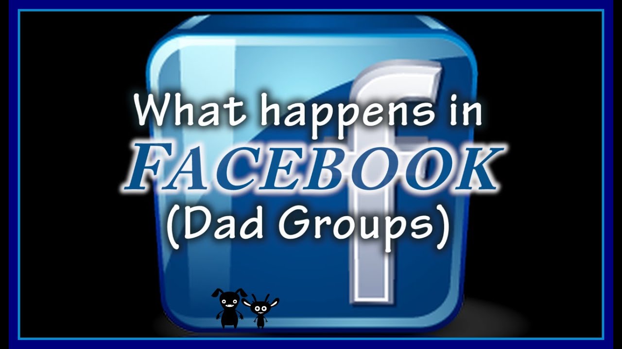 What Happens in Facebook: Dad Groups - YouTube