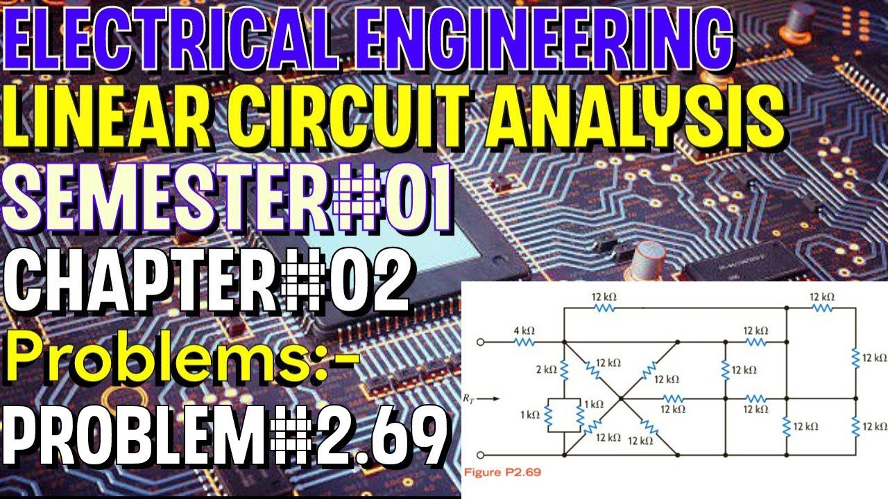 Linear Circuit Analysis | Chapter#02 | Problem#2.69 | Basic Engineering Circuit Analysis - YouTube