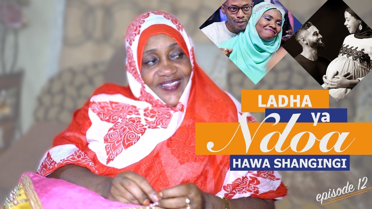 LADHA YA NDOA - Episode 12 - YouTube