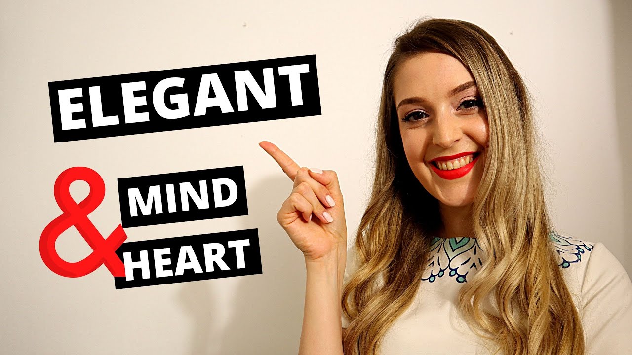 How to Achieve an Elegant Mindset: Easy and Effective Tips for an ...