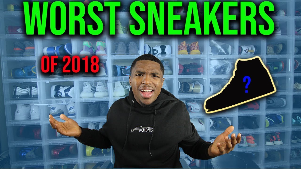 TOP 10 WORST SNEAKERS OF 2018!! MUST WATCH - YouTube