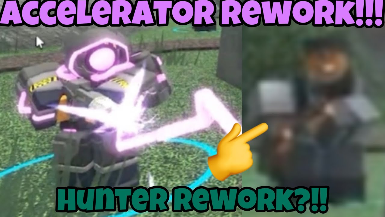 ACCELERATOR REWORK AND HUNTER REWORK!!? | Roblox Tower defense ...