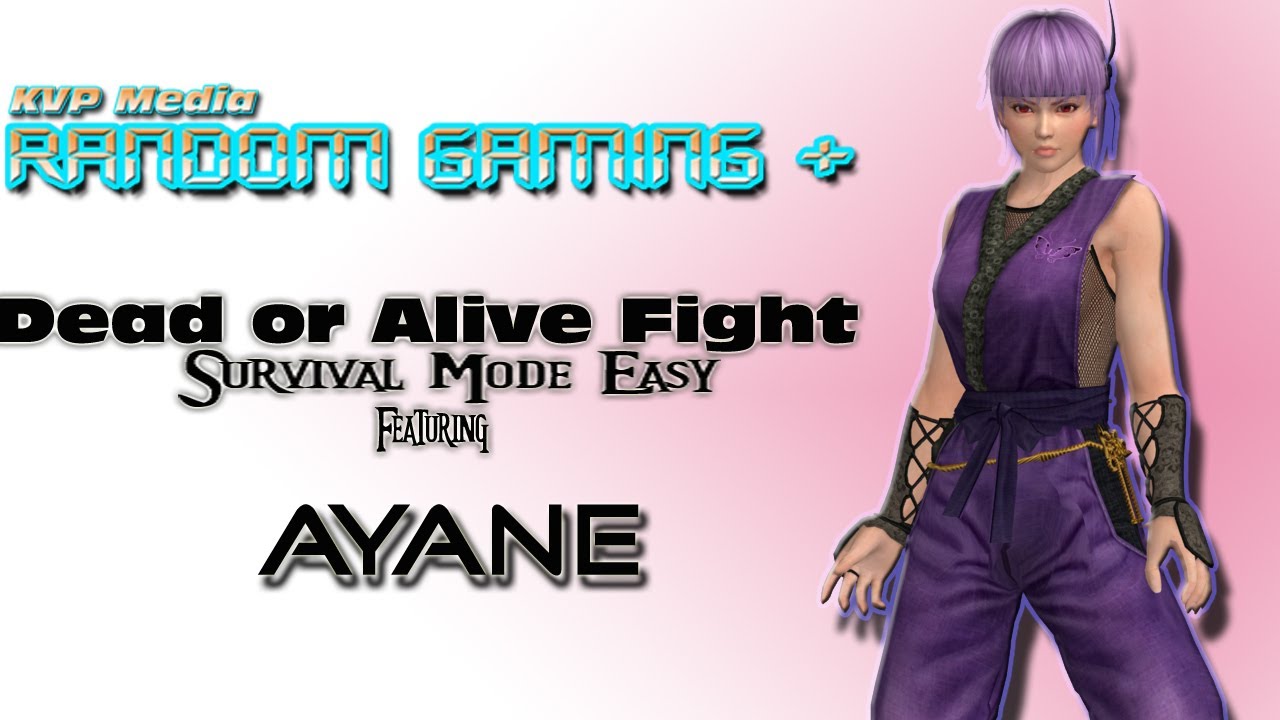 Dead or Alive Fight - Survival Mode Easy - Ayane (DOA5) - YouTube