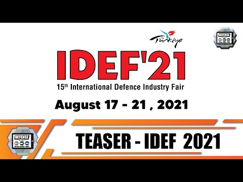 NEW DATE: IDEF 2021 International Defense Industry Fair Exhibition Istanbul Turkey 17-21 August 2021