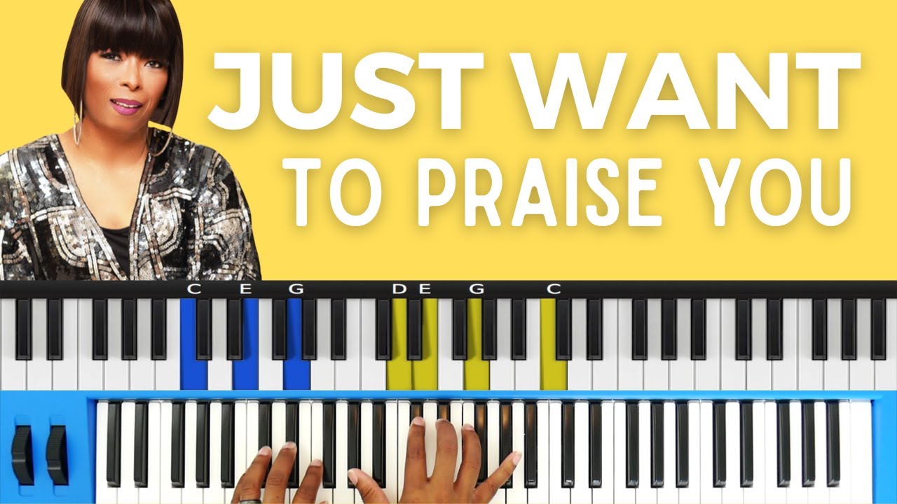 Just Wanna Praise You PIANO TUTORIAL - Maurette Brown Clark (Official ...