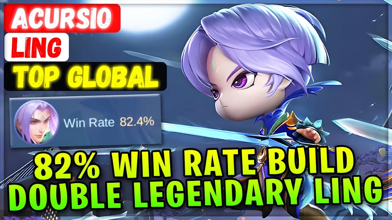 82% Win Rate Build Double Legendary Ling [ Top Global Ling ] Acursio ...