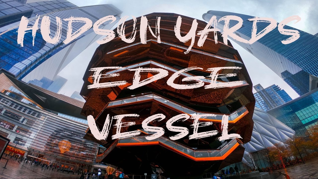 Descubre Hudson Yards y sus Iconos Edge, Vessel y Tips para Ahorrar en ...