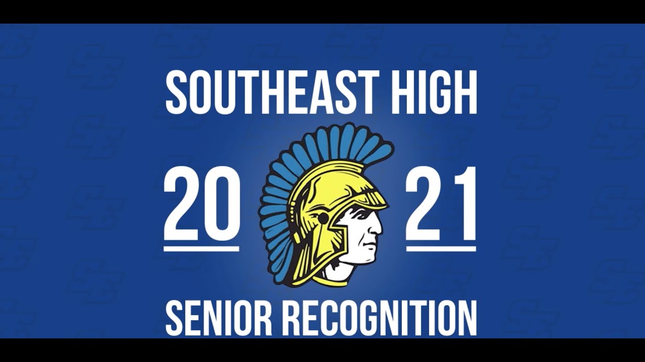 Southeast High School 2021 Senior Recognition Program - YouTube