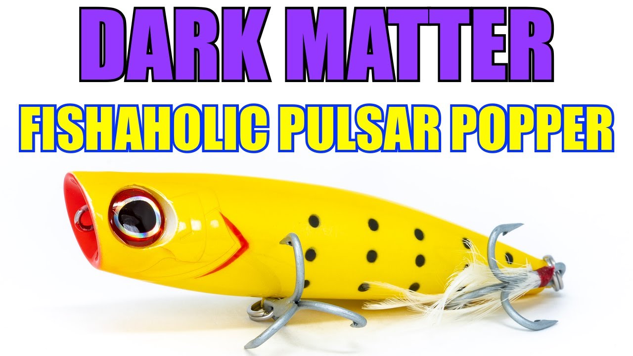 Dark Matter Fishaholic Pulsar Popper Review | J&H Tackle - YouTube
