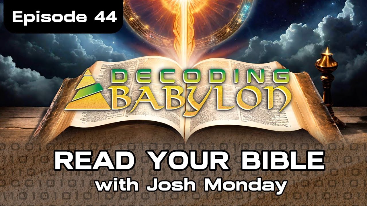Read Your Bible - Decoding Babylon Ep 44 @joshmondaymusicandpodcast ...