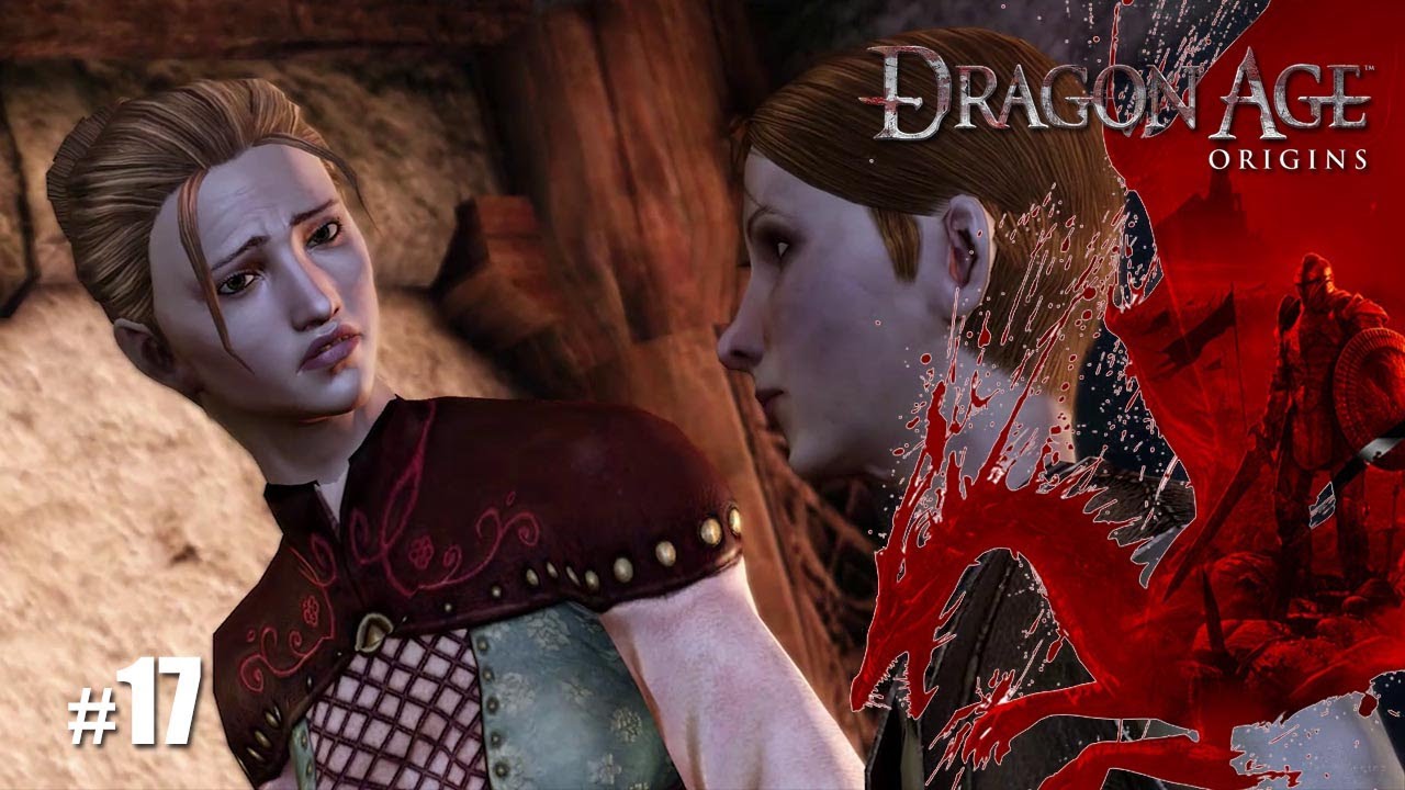 Dragon Age: Origins - Female Human Rogue Noble Pt. 17 - YouTube