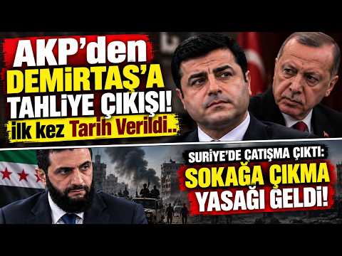 AKP'den Demirtaş'a Tahliye Çıkışı! İlk kez Tarih Verildi.. Suriye'de Neler Oluyor?