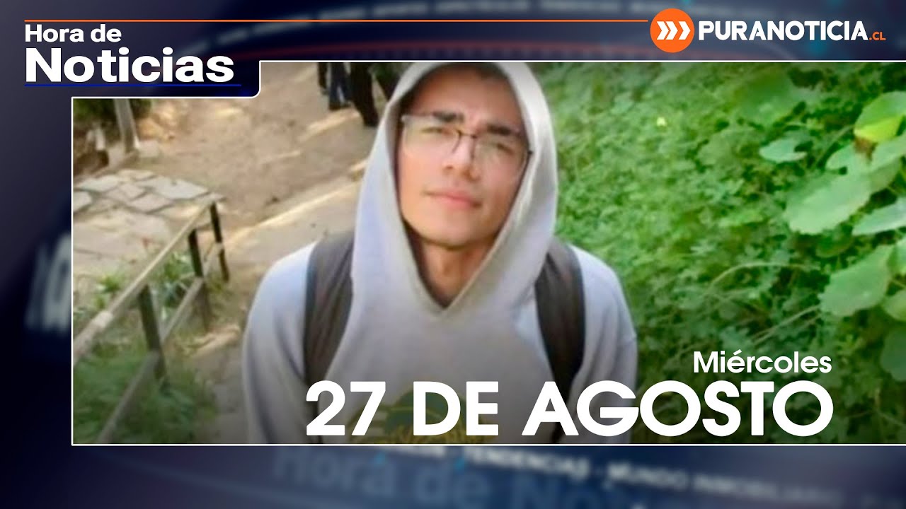 HORA DE NOTICIAS | 27 de agosto - YouTube