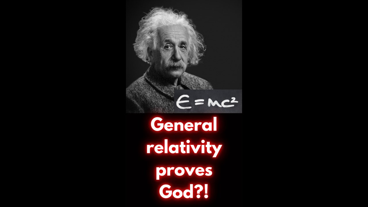 General relativity is proof of God?! - YouTube