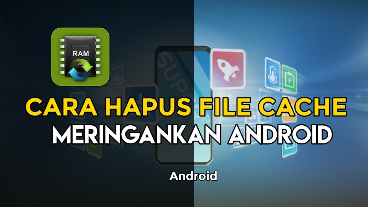 Cara hapus File Cache di Android - Biar HP gak Ngelag, Lemod, Berat ...