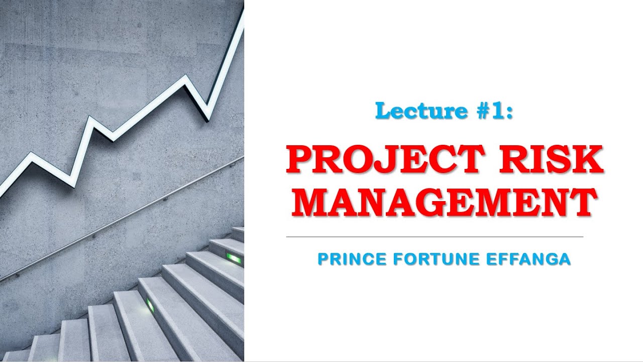 LECTURE #1: PROJECT RISK MANAGEMENT - YouTube