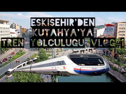Eskişehir'den Kütahya'ya Tren Yolculuğu - VLOG#1