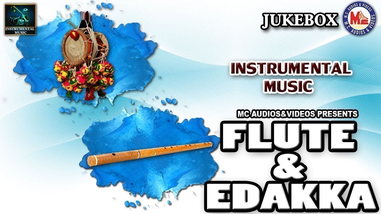 Flute And Edakka | Instrumental Music | Instrumental Audio Jukebox ...