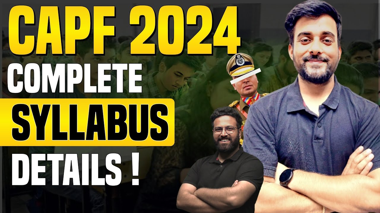 UPSC CAPF Syllabus 2024 And Complete Detail- CAPF Exam Pattern Learn ...
