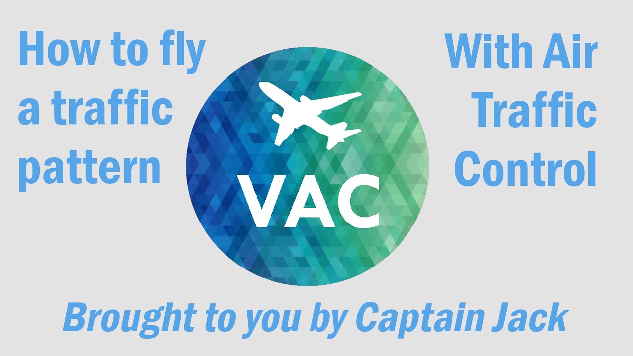 How to Fly a Traffic Pattern with ATC: VAC Tutorials Episode One. - YouTube