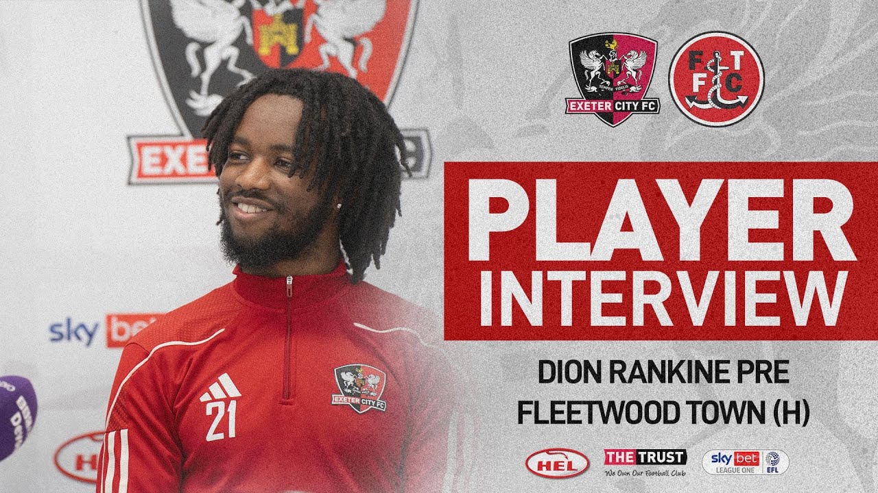 💬 Dion Rankine pre Fleetwood Town (H) | Exeter City Football Club - YouTube
