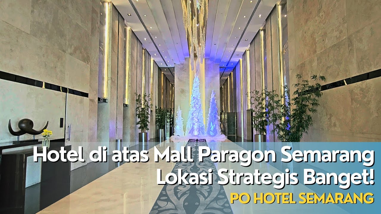 Hotel di Atas Mall Paragon | Rekomendasi Hotel Bagus Semarang | Review ...