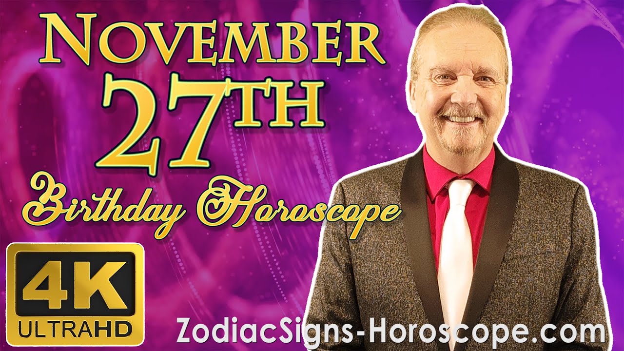 November 27 Zodiac Horoscope and Birthday Personality | November 27th ...