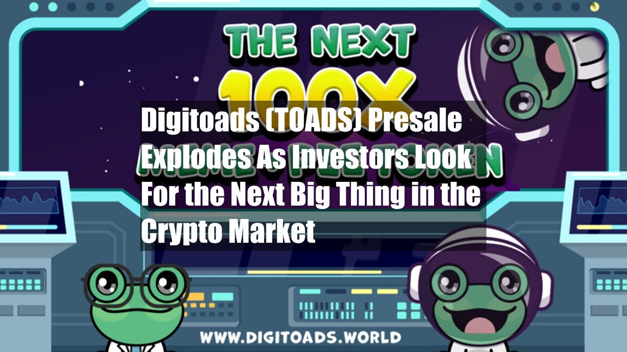 Digitoads (TOADS) Presale Explodes As Investors Look For the Next Big ...