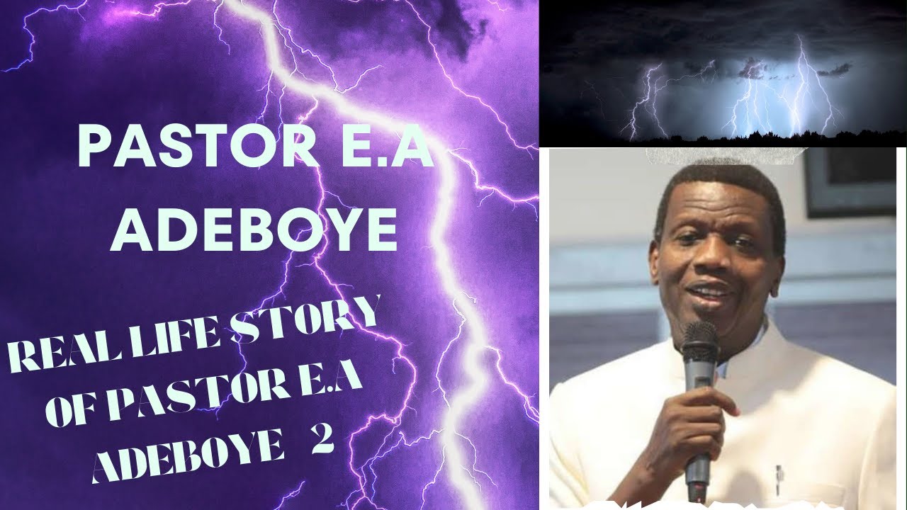 REAL LIFE STORY OF PASTOR E.A ADEBOYE PART TWO - YouTube