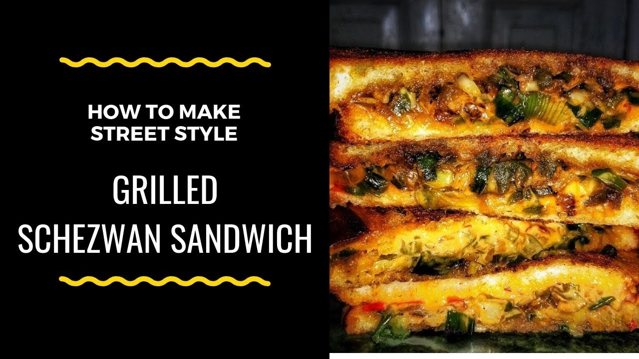 How to make Grilled Schezwan Sandwich | Streetstyle Sandwich Recipe ...