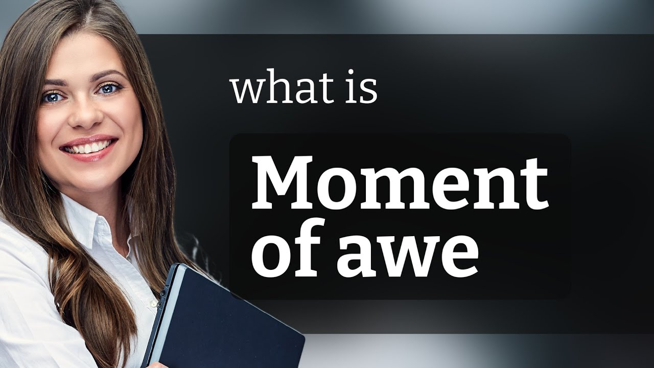 Understanding the "Moment of Awe": A Guide to English Idioms - YouTube